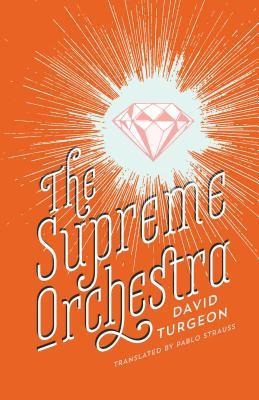The Supreme Orchestra by David Turgeon | Goodreads