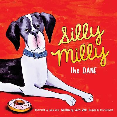 Silly Milly the Dane by Sheri Wall | Goodreads