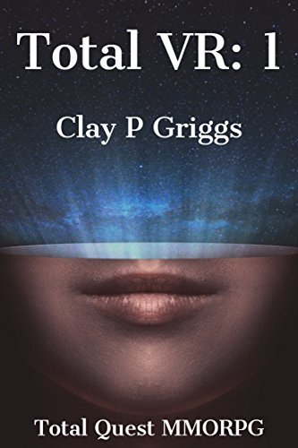 Total Quest: Total VR: 1 by Clay Griggs | Goodreads