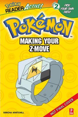 Pokemon Readeractive: Making Your Z-Move by Simcha Whitehill | Goodreads