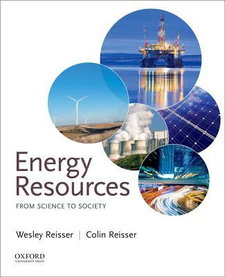 Energy Resources: From Science to Society by Wesley Reisser | Goodreads