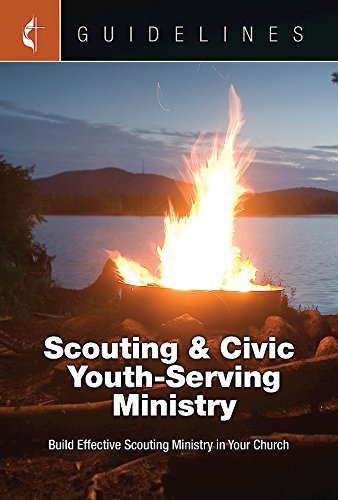 Guidelines Scouting & Civic Youth-Serving Ministry: Build Effective ...