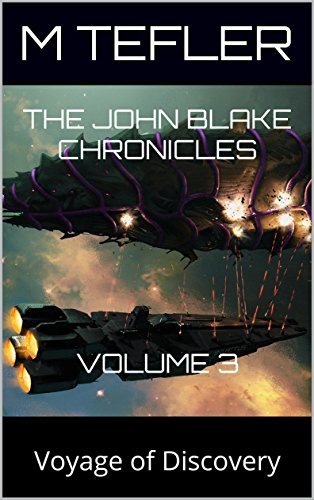 The John Blake Chronicles - volume 3: Voyage of Discovery by M. Tefler ...
