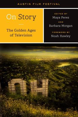On Story―The Golden Ages of Television by Maya Perez | Goodreads