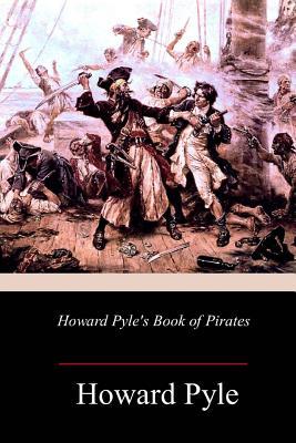 Howard Pyle's Book of Pirates by Howard Pyle | Goodreads