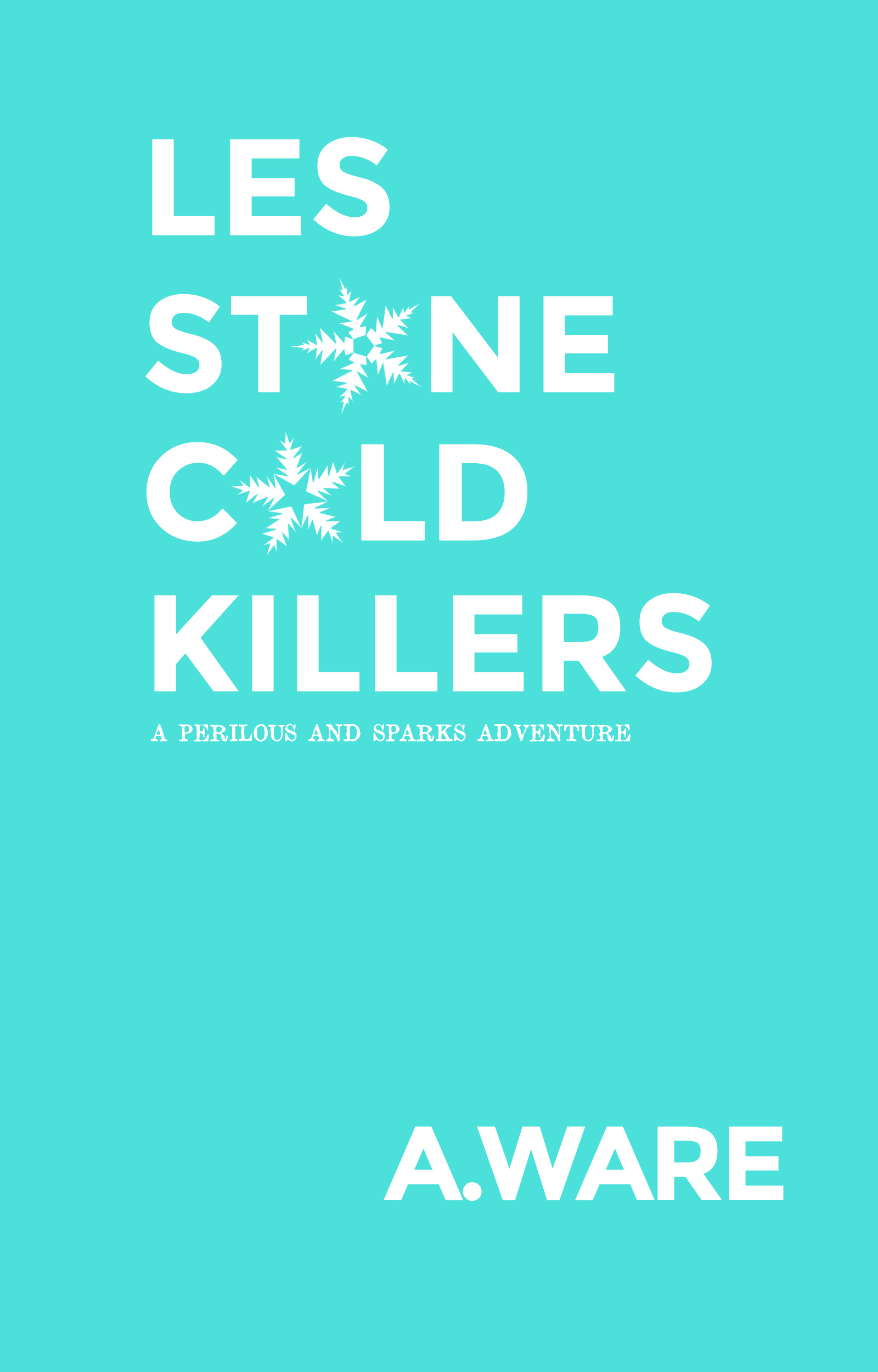 Les Stone Cold Killers (Perilous & Sparks, #1) by A. Ware | Goodreads