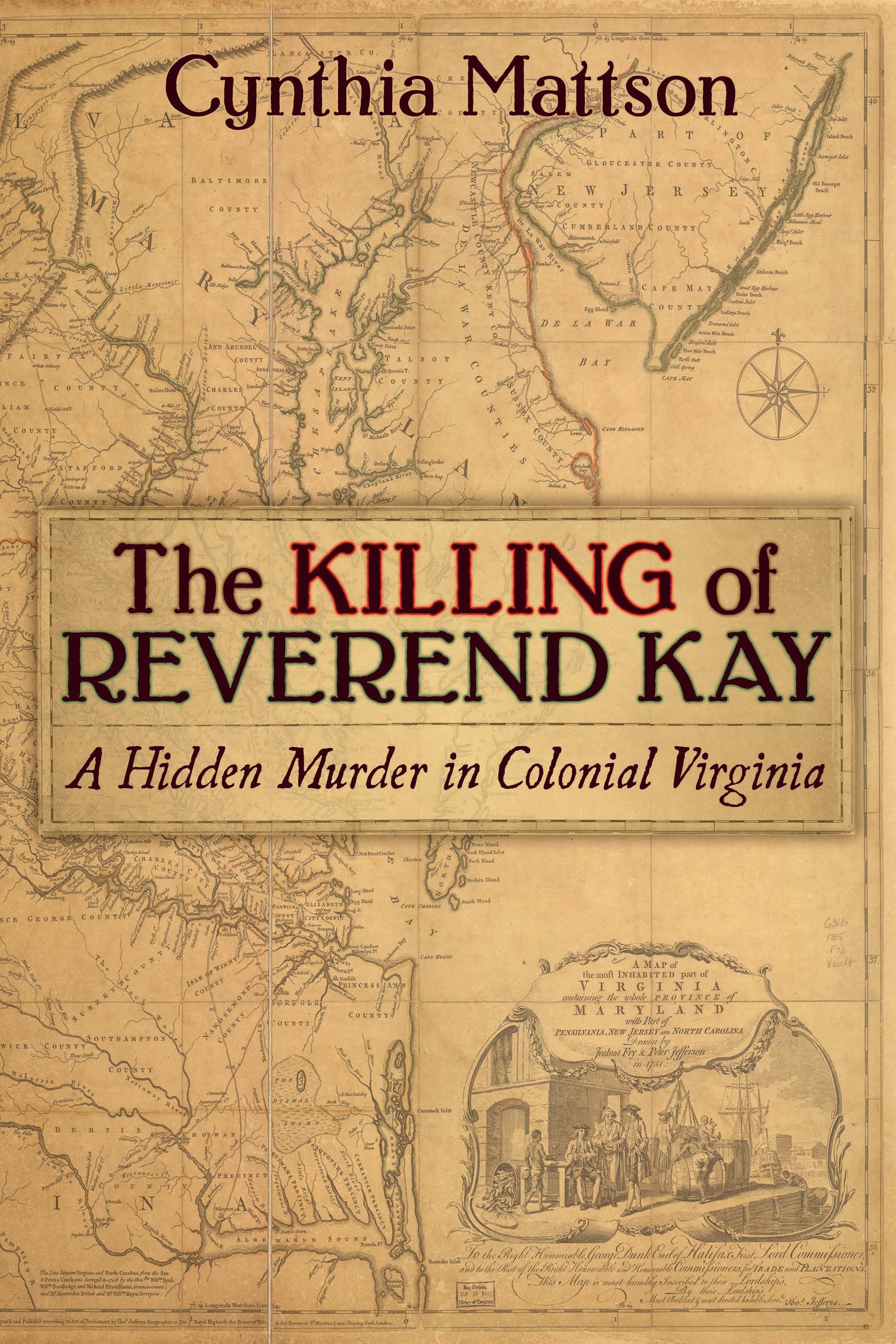 The Killing of Reverend Kay: A Hidden Murder in Colonial Virginia by ...