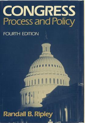 Congress: Process and Policy by Randall B. Ripley | Goodreads