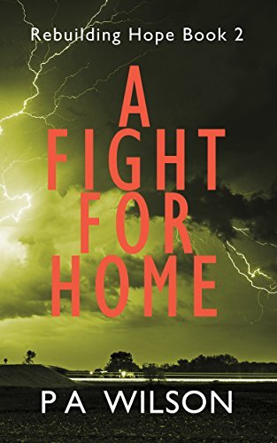 A Fight For Home (Rebuilding Hope #2) by P.A. Wilson | Goodreads