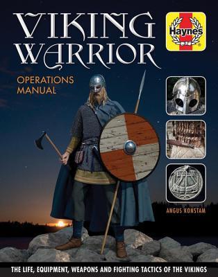 Viking Warrior Operations Manual: The life, equipment, weapons and ...