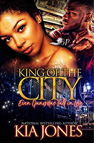 King of The City: Even Gangstas Fall in Love by Kia Jones | Goodreads