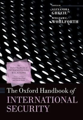 The Oxford Handbook of International Security by Alexandra Gheciu ...