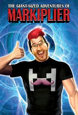 Markiplier: The Giant-Sized Adventures of by Mark Fischbach | Goodreads