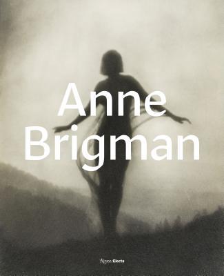 Anne Brigman: A Visionary in Modern Photography by Ann M Wolfe | Goodreads