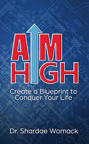 AIM High: Create a Blueprint to Conquer Your Life by Shardae Womack ...