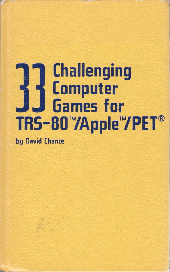 33 Challenging Computer Games for TRS-80™/Apple™/PET® by David Chance ...