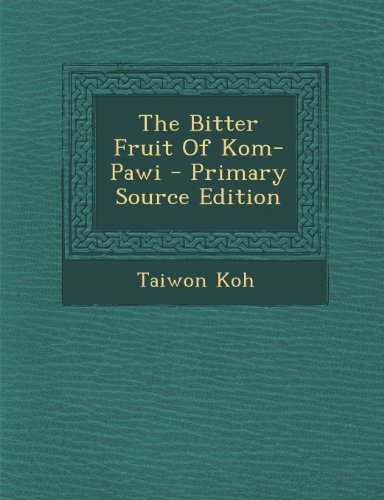 The Bitter Fruit Of Kom-Pawi by Taiwon Koh | Goodreads