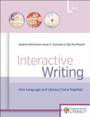 Interactive Writing: How Language & Literacy Come Together, K-2 by ...
