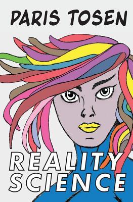 Reality Science by Paris Tosen | Goodreads