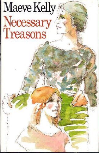 Necessary Treasons by Maeve Kelly | Goodreads