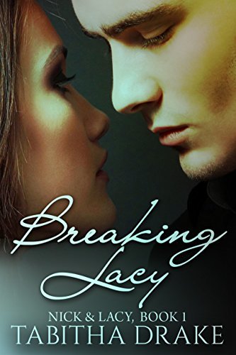 Breaking Lacy (Nick & Lacy Book 1) by Tabitha Drake | Goodreads