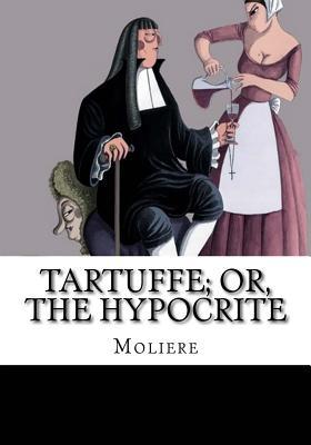 Tartuffe; Or, the Hypocrite by Molière | Goodreads