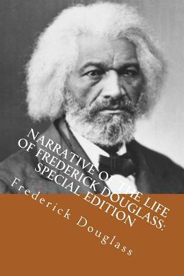Narrative of the Life of Frederick Douglass: Special Edition by ...