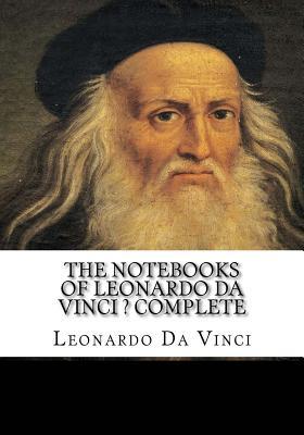 The Notebooks of Leonardo Da Vinci ? Complete by Leonardo da Vinci ...
