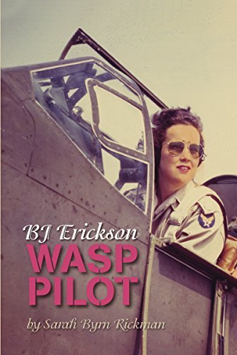 BJ Erickson: WASP Pilot by Sarah Rickman | Goodreads