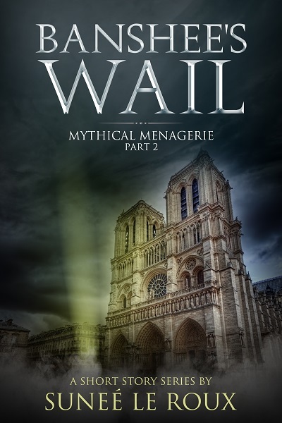 Banshee's Wail (Mythical Menagerie Book 2) by Suneé le Roux | Goodreads