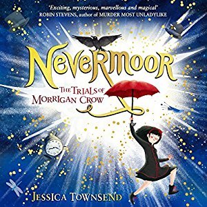 The Trials of Morrigan Crow (Nevermoor, #1) by Jessica Townsend | Goodreads