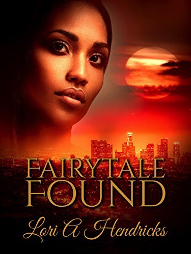 Fairytale Found by Lori Hendricks | Goodreads