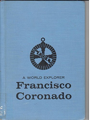 A world explorer: Francisco Coronado by Faith Yingling Knoop | Goodreads