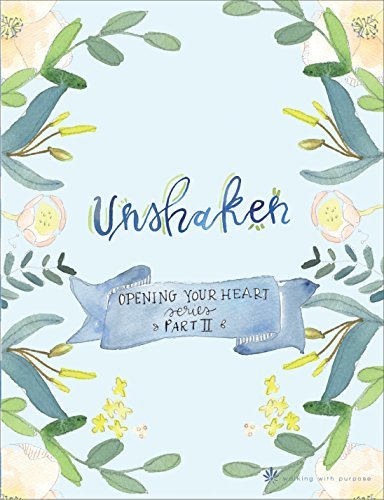 Unshaken, Part 2 in the Opening Your Heart Young Adult Catholic Bible ...