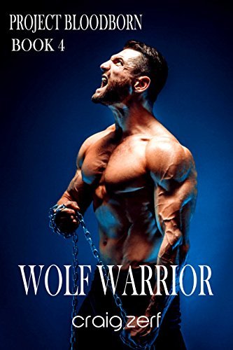 Wolf Warrior (Project Bloodborn, #4) by Craig Zerf | Goodreads