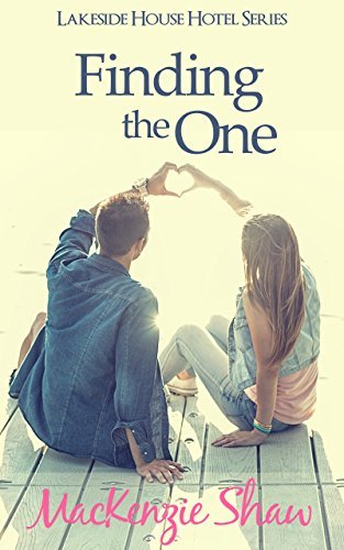 Finding the One (Lakeside House Hotel Series #1) by MacKenzie Shaw ...