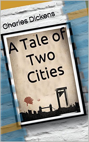 A Tale of Two Cities : (Annotated) by Charles Dickens | Goodreads
