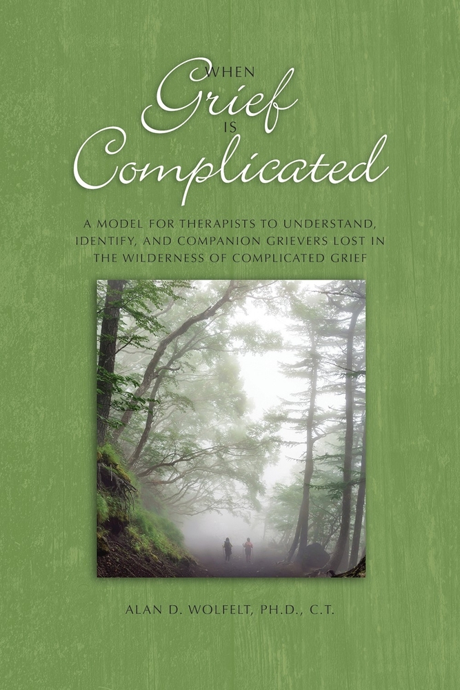 When Grief Is Complicated: A Model for Therapists to Understand ...