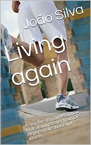 Depersonalization: Journey to recovery: By João Coelho, a recovered ...