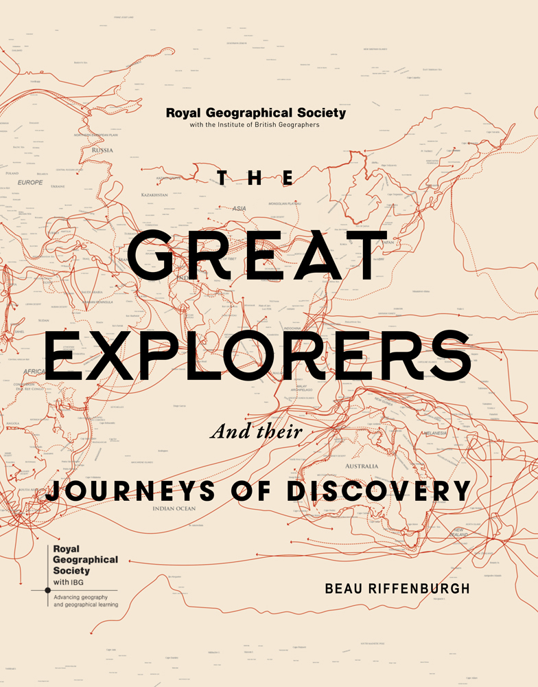The Great Explorers: And Their Journeys of Discovery by Beau ...