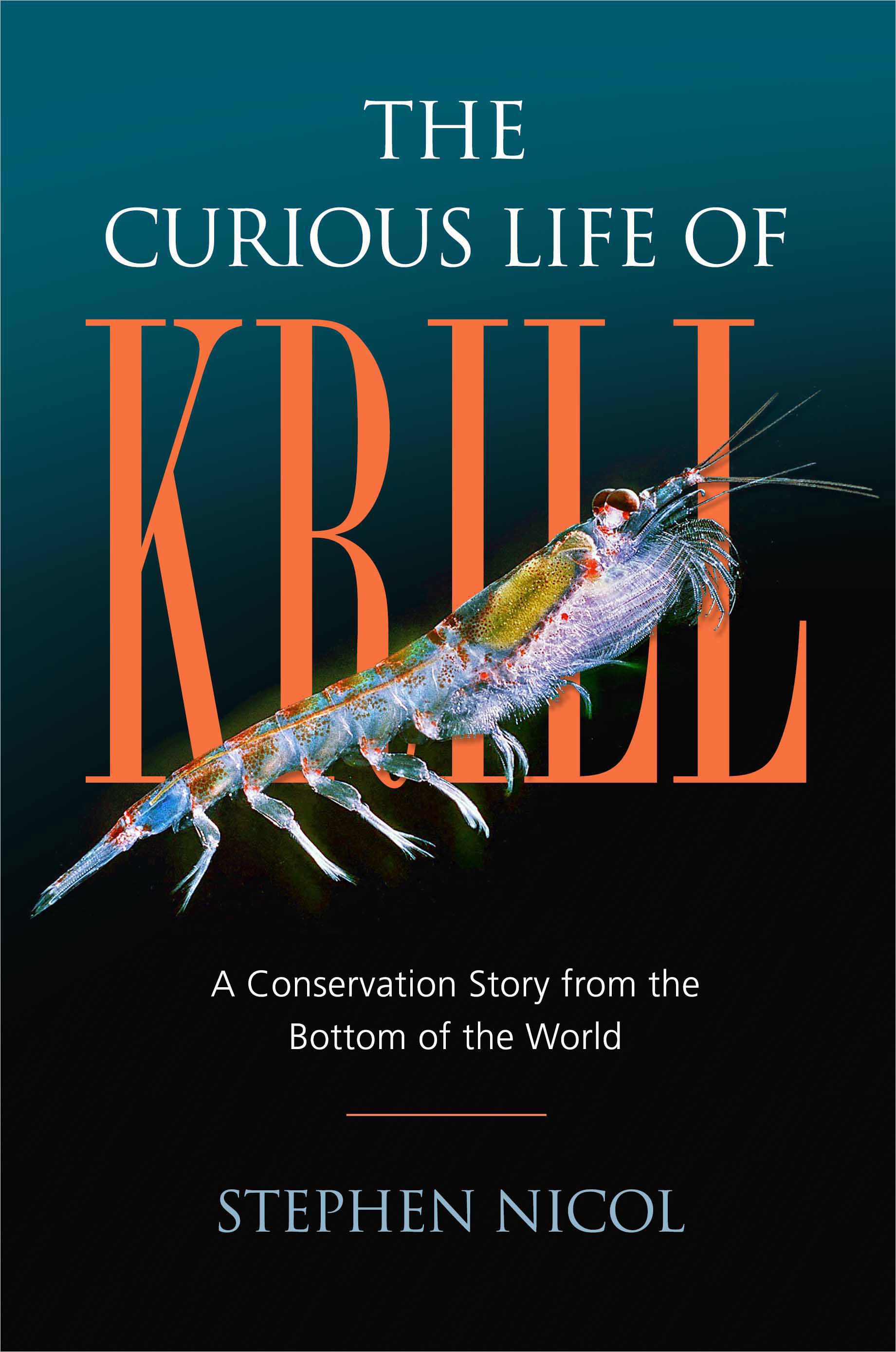 The Curious Life of Krill: A Conservation Story from the Bottom of the ...