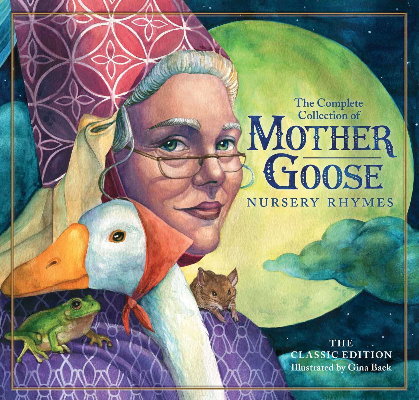 The Classic Collection of Mother Goose Nursery Rhymes: Over 100 ...