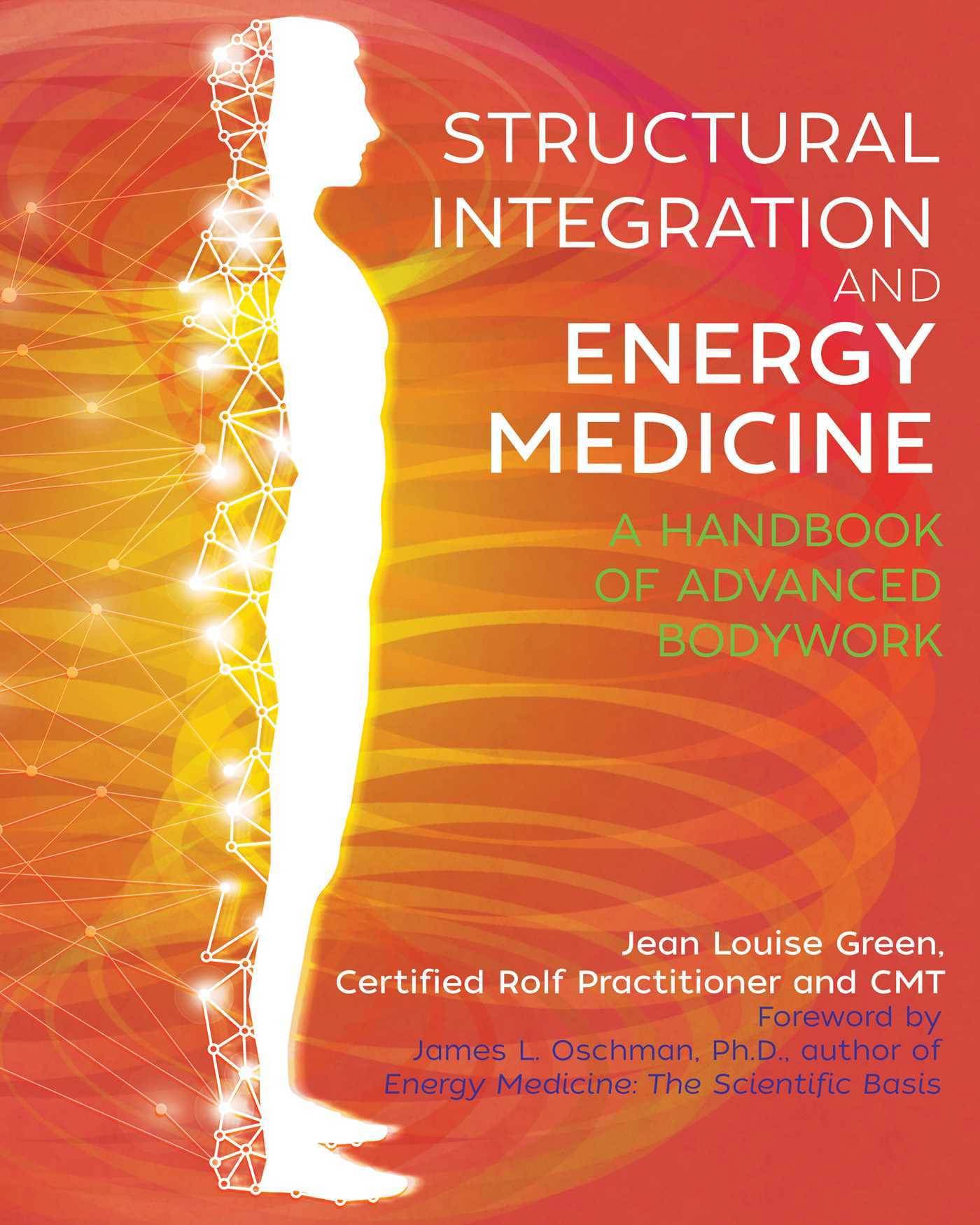 Structural Integration and Energy Medicine: A Handbook of Advanced ...