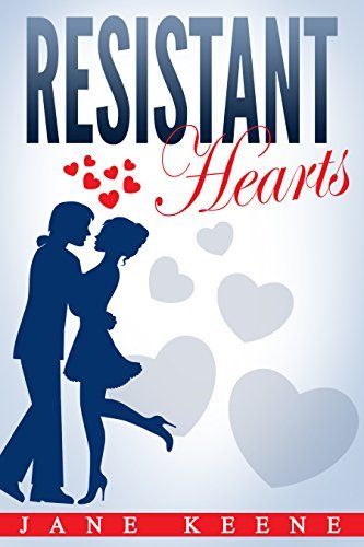 Resistant Hearts: A Sweet Contemporary Romance Love Triangle by Jane ...