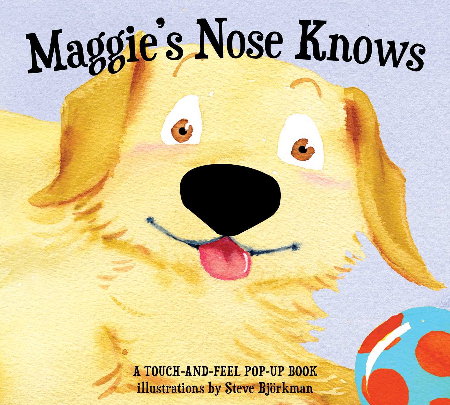 Maggie's Nose Knows: A Stunning Pop-Up Book by Applesauce Press | Goodreads