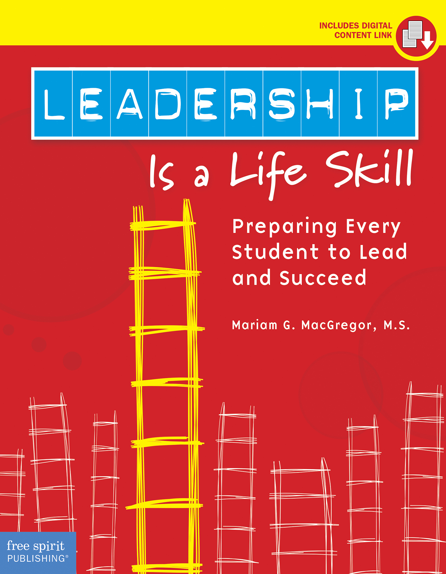 Leadership Is a Life Skill: Preparing Every Student to Lead and Succeed ...