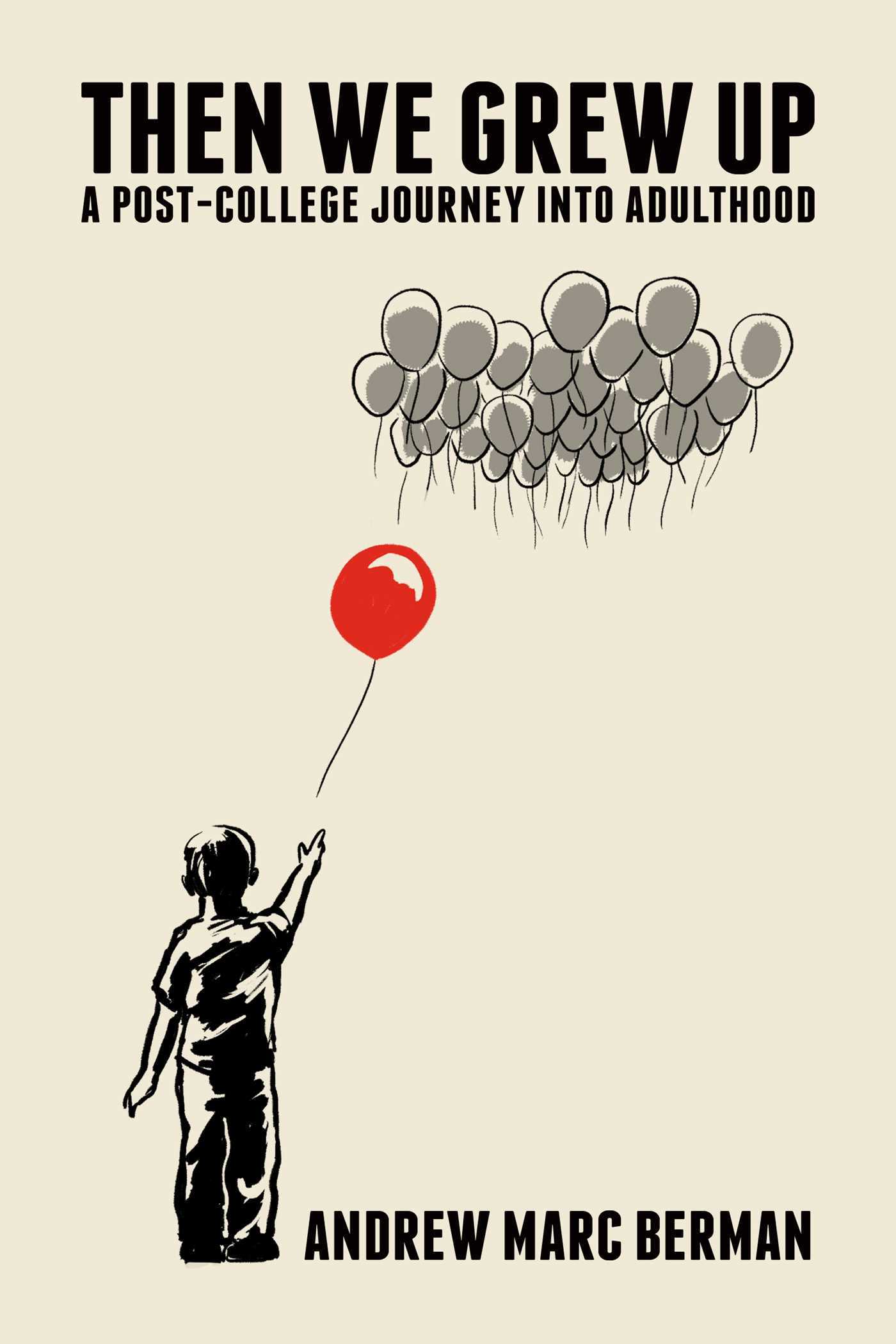 Then We Grew Up: A Post-College Journey into Adulthood by Andrew Marc ...