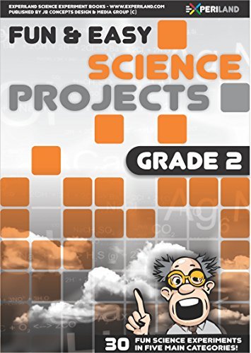 Fun and Easy Science Projects: Grade 2 - 30 Fun Science Experiments for ...