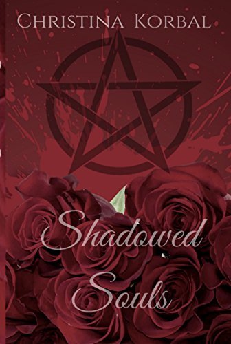 Shadowed Souls by Christina Korbal | Goodreads