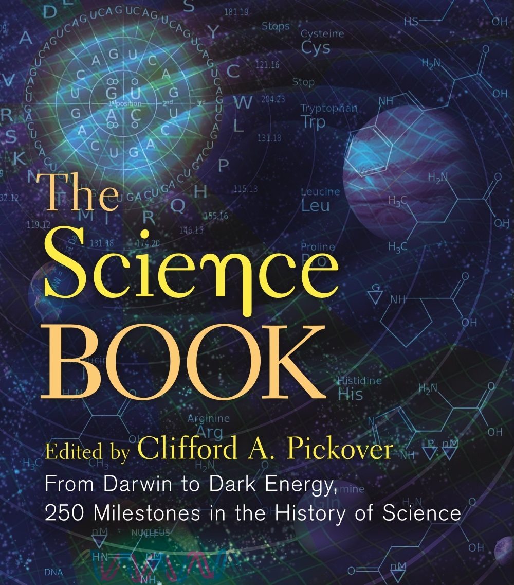 The Science Book: From Darwin to Dark Energy, 250 Milestones in the ...